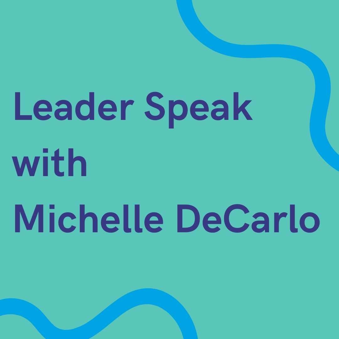 Leader Speak with Michelle DeCarlo: Women in Technology